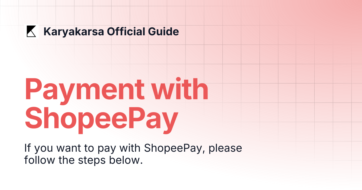 Payment with ShopeePay | English | Karyakarsa Official Guide