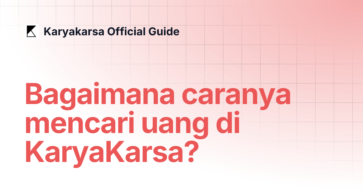 Bagaimana caranya mencari uang di KaryaKarsa? | Karyakarsa Official Guide